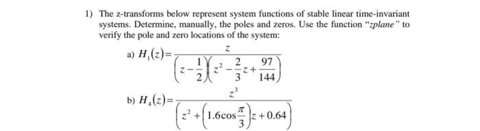 Solved 1) The z-transforms below represent system functions | Chegg.com