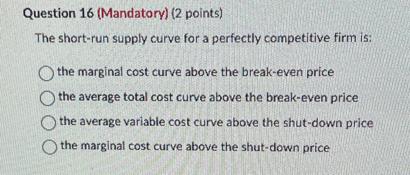 Solved Question 16 (Mandatory) (2 ﻿points)The short-run | Chegg.com