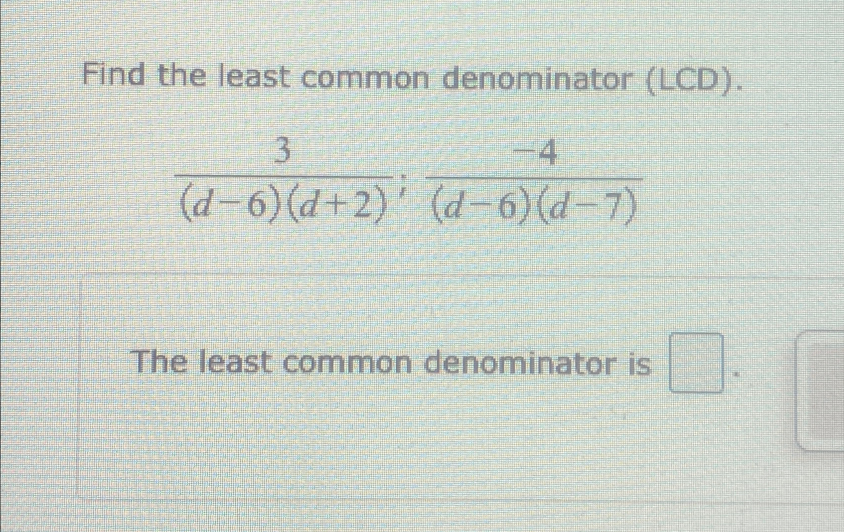 Solved Find the least common denominator | Chegg.com