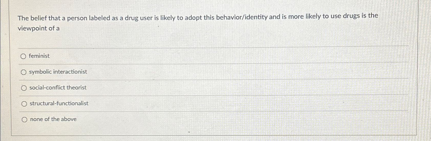 Solved The belief that a person labeled as a drug user is | Chegg.com