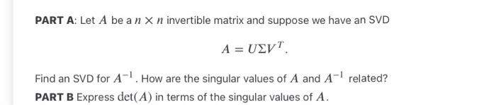 Solved PART A: Let A be a n×n invertible matrix and suppose | Chegg.com