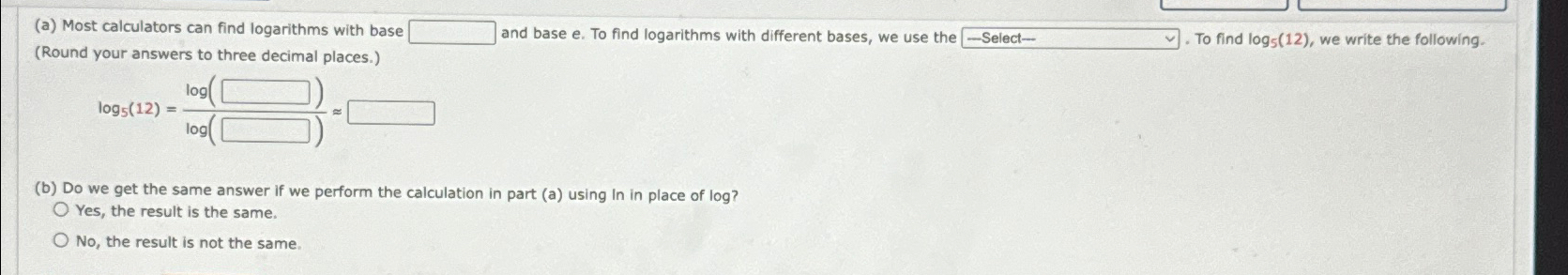 Solved (a) ﻿Most calculators can find logarithms with base | Chegg.com