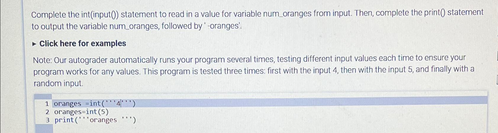 Solved Complete the int(input()) ﻿statement to read in a | Chegg.com