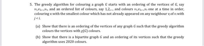 Solved 5. The greedy algorithm for colouring a graph G | Chegg.com