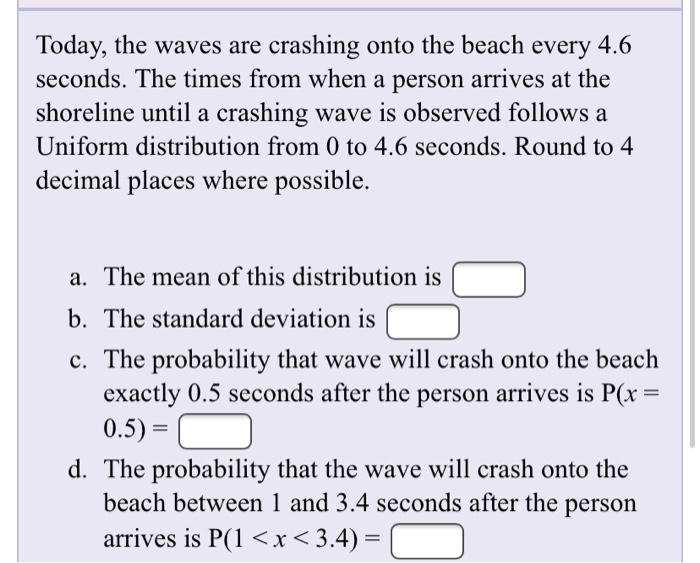 Solved Today, the waves are crashing onto the beach every | Chegg.com