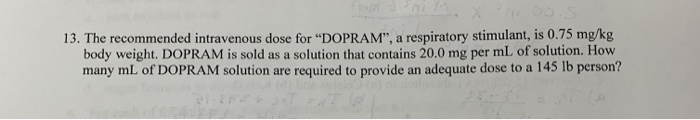 Solved 13. The recommended intravenous dose for "DOPRAM", a | Chegg.com