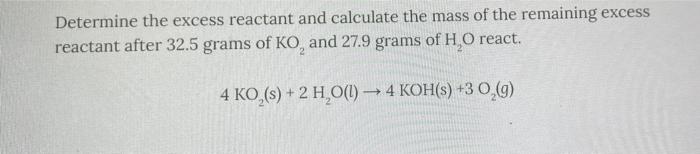 Solved Determine the excess reactant and calculate the mass | Chegg.com