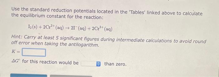 Use the standard reduction potentials located in the | Chegg.com