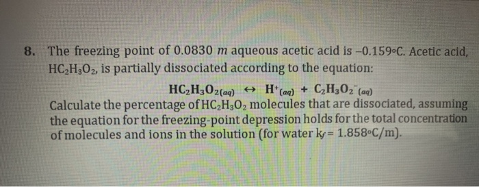 Solved 8. The freezing point of 0.0830 m aqueous acetic acid | Chegg.com