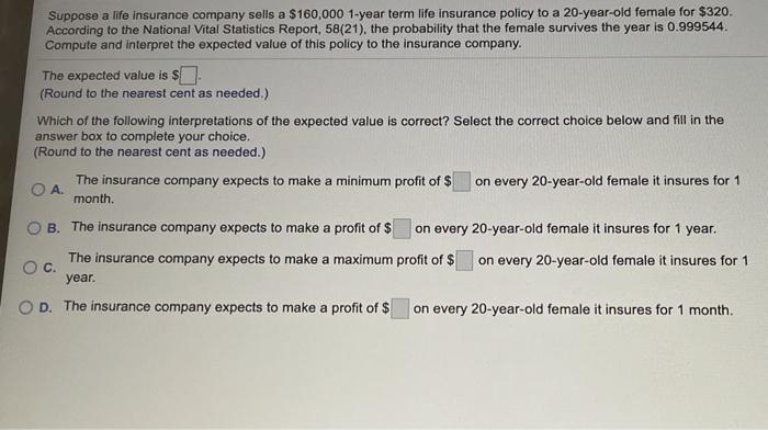 Solved Suppose a life insurance company sells a $160,000 | Chegg.com