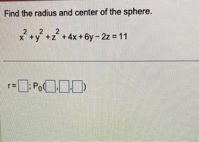 Solved Find the radius and center of the sphere. | Chegg.com