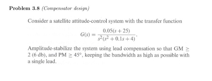 Solved Problem 3.8 (Compensator design) Consider a satellite | Chegg.com