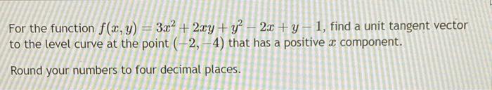 Solved For the function f(x,y)=3x2+2xy+y2−2x+y−1, find a | Chegg.com