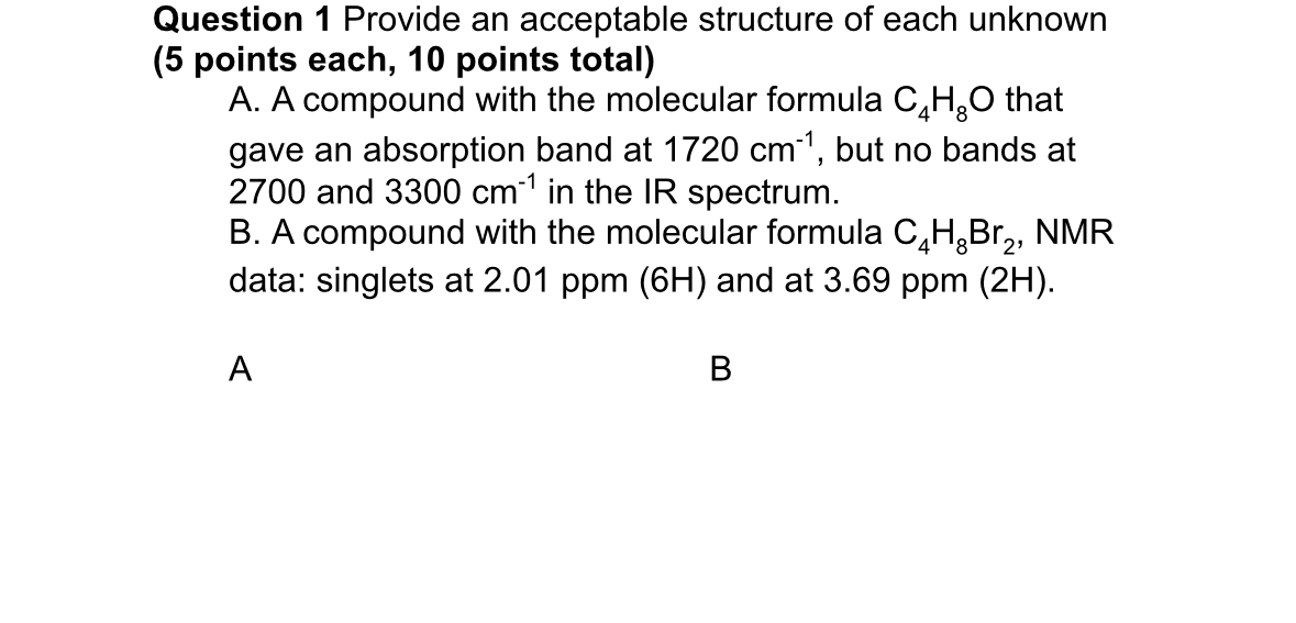 Solved Question 1 ﻿Provide an acceptable structure of each | Chegg.com