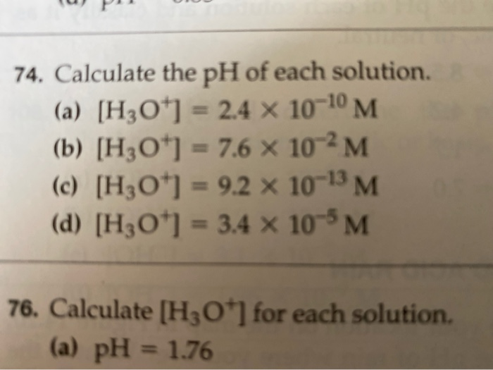 Solved 74. Calculate the pH of each solution. (a) [H30+1 = | Chegg.com
