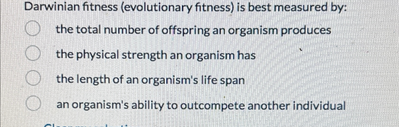 Solved Darwinian fitness (evolutionary fitness) ﻿is best | Chegg.com