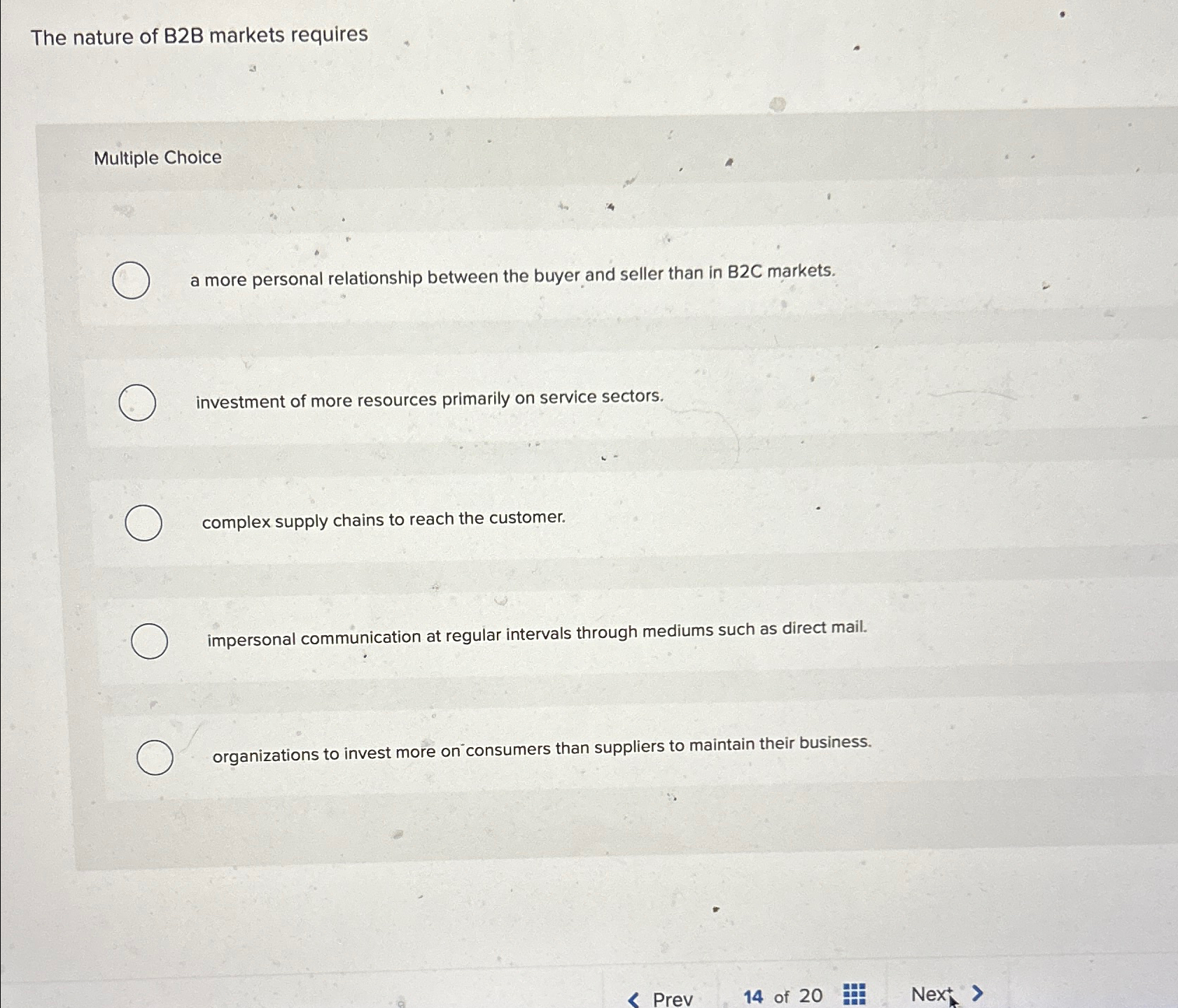 Solved The nature of B2B ﻿markets requiresMultiple Choicea | Chegg.com