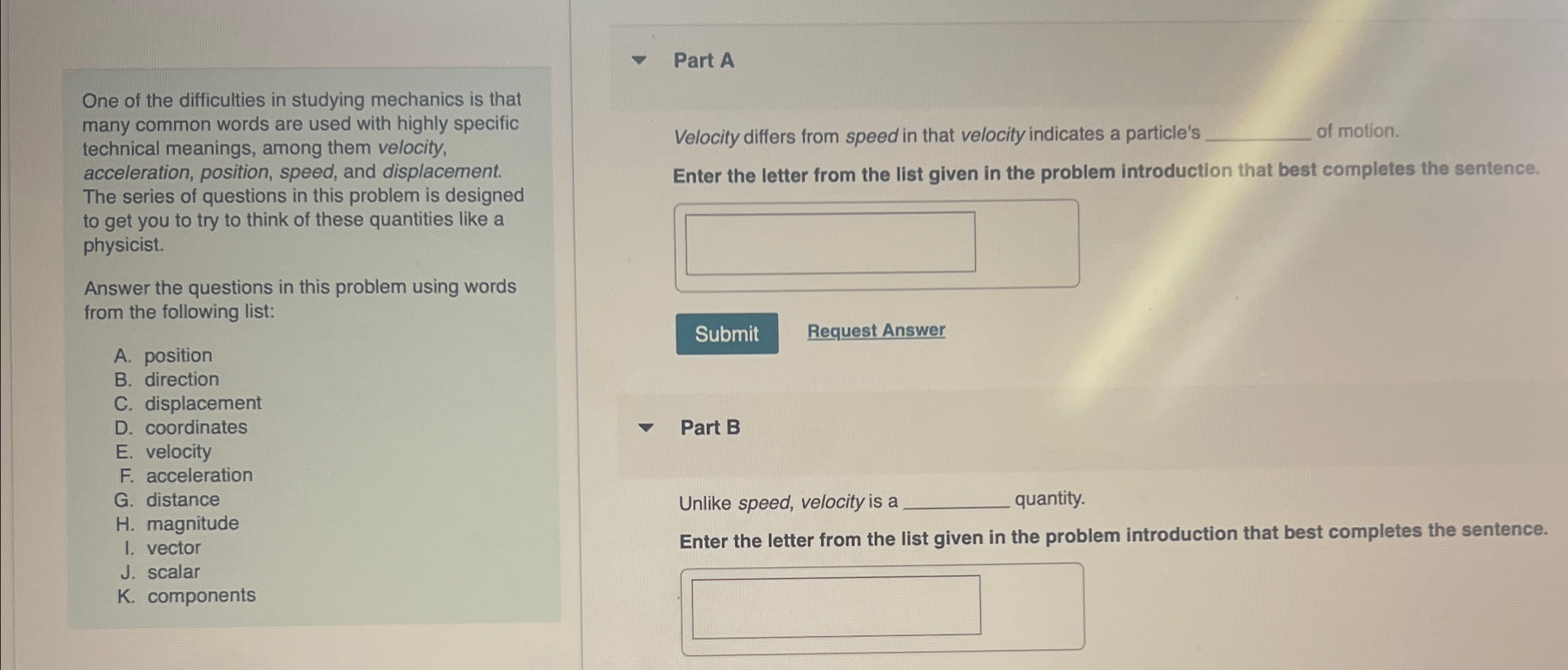 Solved One of the difficulties in studying mechanics is that | Chegg.com