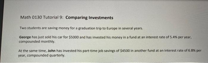 Solved Math 0130 Tutorial 9: Comparing Investments Two | Chegg.com