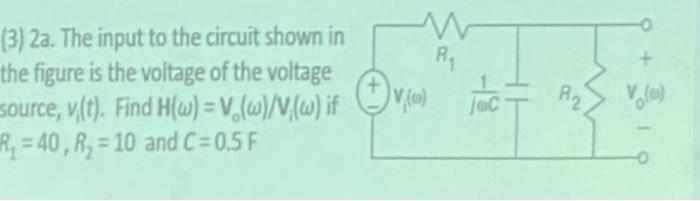 Solved (3) 2a. The input to the circuit shown in the figure | Chegg.com