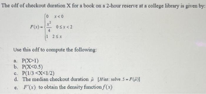 Solved The cdf of checkout duration X for a book on a 2-hour | Chegg.com