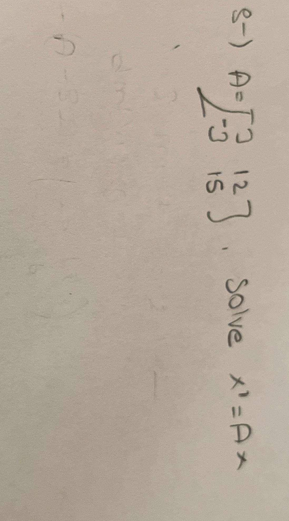Solved S-) A=[312-315]. ﻿Solve x'=Ax | Chegg.com