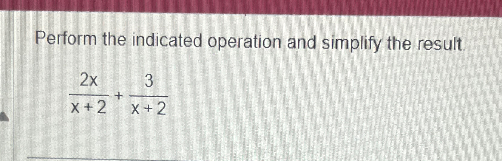 Solved Perform the indicated operation and simplify the | Chegg.com