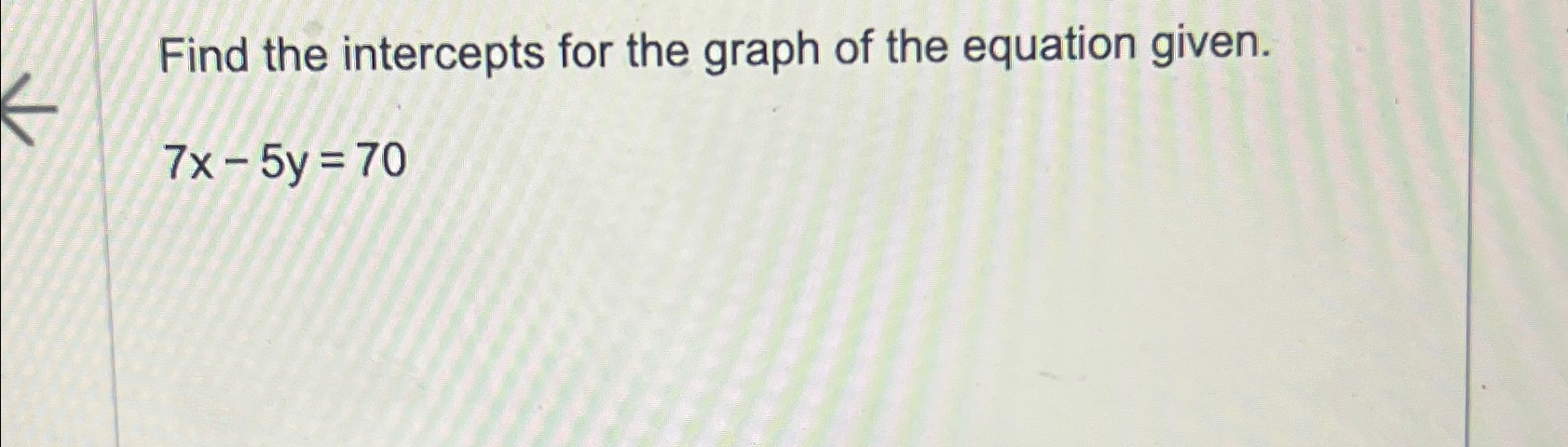 Solved Find the intercepts for the graph of the equation | Chegg.com