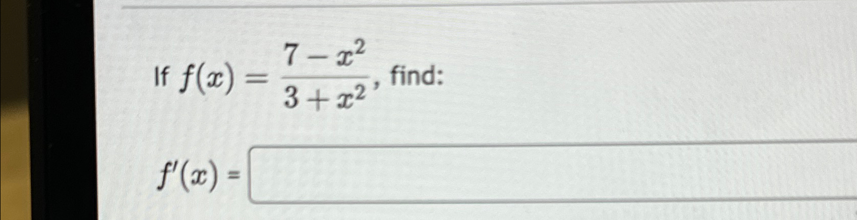 Solved If f(x)=7-x23+x2, ﻿find:f'(x)= | Chegg.com
