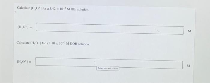 Solved Calculate (1,0%) for a 5.42 x 10-M HBr solution | Chegg.com