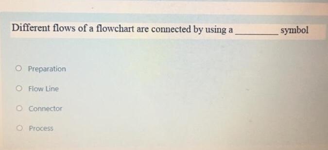 Solved Different flows of a flowchart are connected by using | Chegg.com