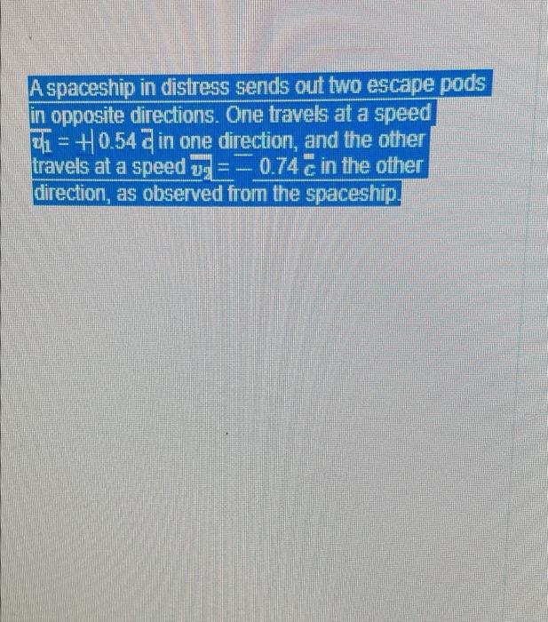 Solved A spaceship in distress sends out two escape pods in | Chegg.com