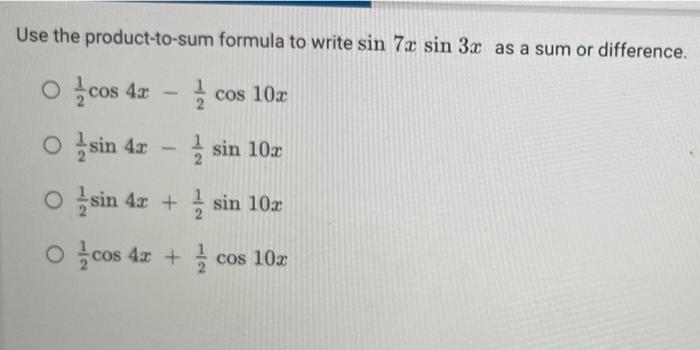 Solved Use the product-to-sum formula to write sin7xsin3x as | Chegg.com