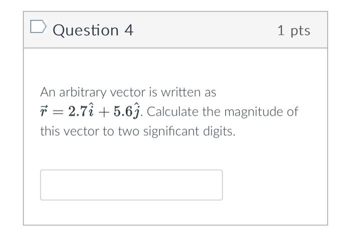 Solved An arbitrary vector is written as r=2.7i^+5.6j^. | Chegg.com