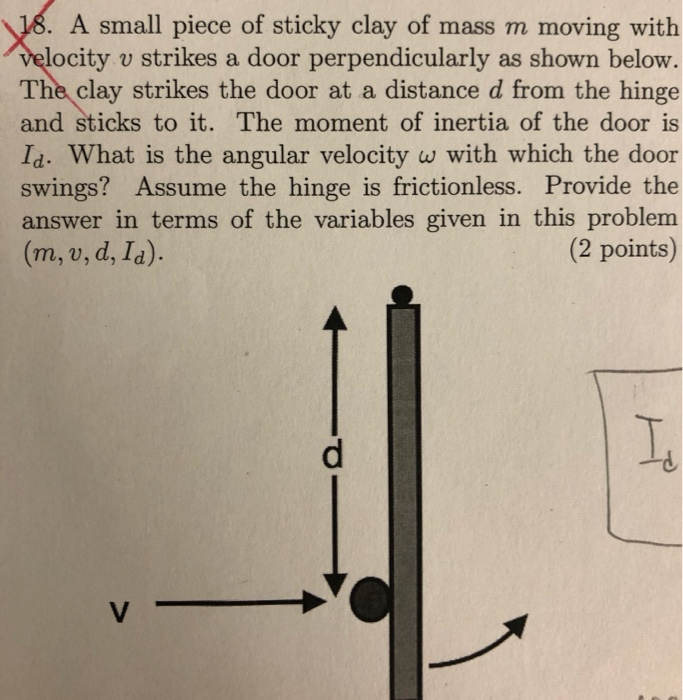 Solved 18. A small piece of sticky clay of mass m moving | Chegg.com