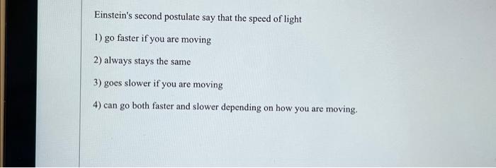 Solved Einstein's second postulate say that the speed of | Chegg.com