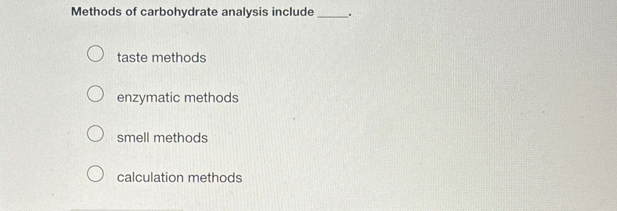 Solved Methods of carbohydrate analysis include q,taste | Chegg.com