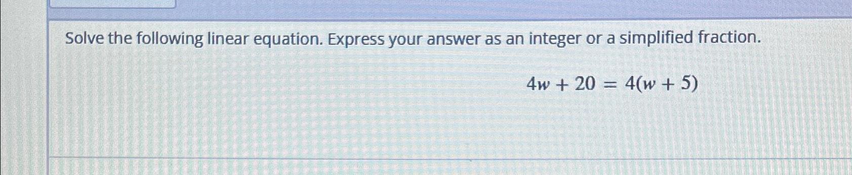 Solved Solve the following linear equation. Express your | Chegg.com
