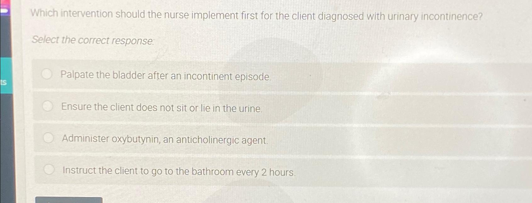 Which intervention should the nurse implement first | Chegg.com