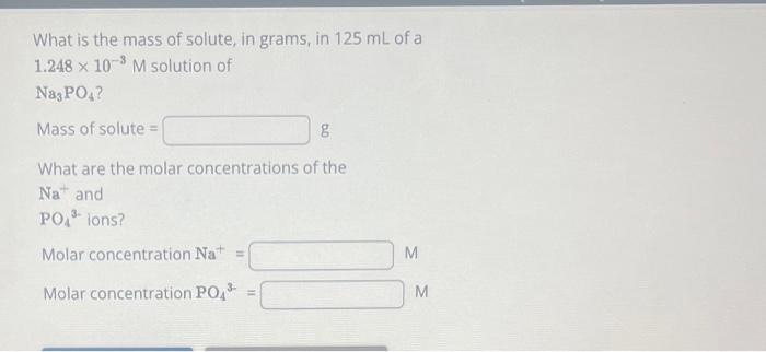 Solved What is the mass of solute, in grams, in 125 mL of a | Chegg.com