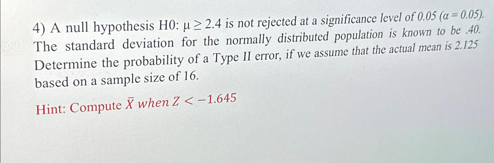 Solved A null hypothesis H0:μ≥2.4 ﻿is not rejected at a | Chegg.com