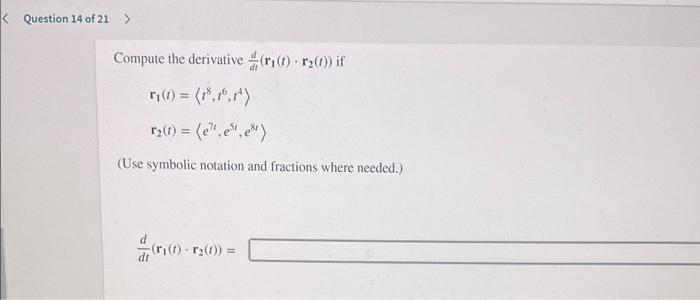 Solved Compute the derivative dtd(r1(t)⋅r2(t)) if | Chegg.com