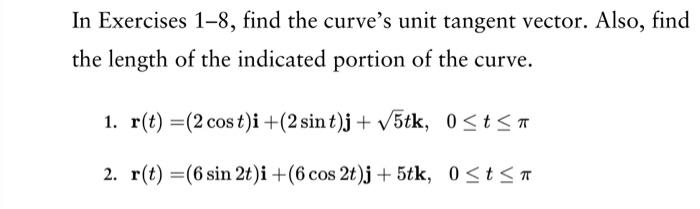 Solved In Exercises 1-8, find the curve's unit tangent | Chegg.com