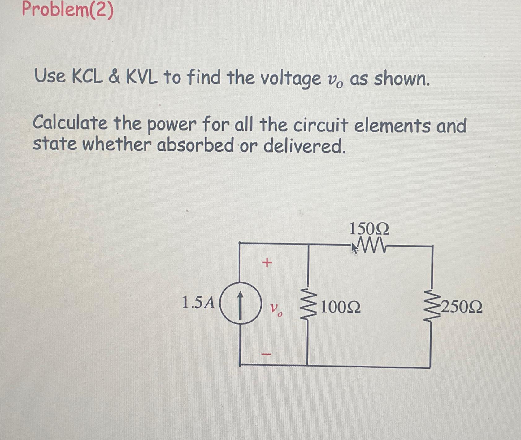 Solved Problem(2)Use KCL & KVL to find the voltage v0 ﻿as | Chegg.com