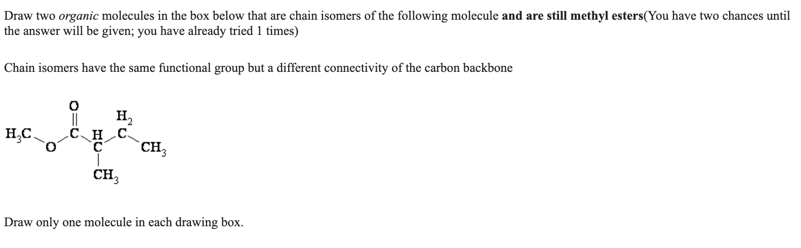 Solved Draw two organic molecules in the box below that are | Chegg.com