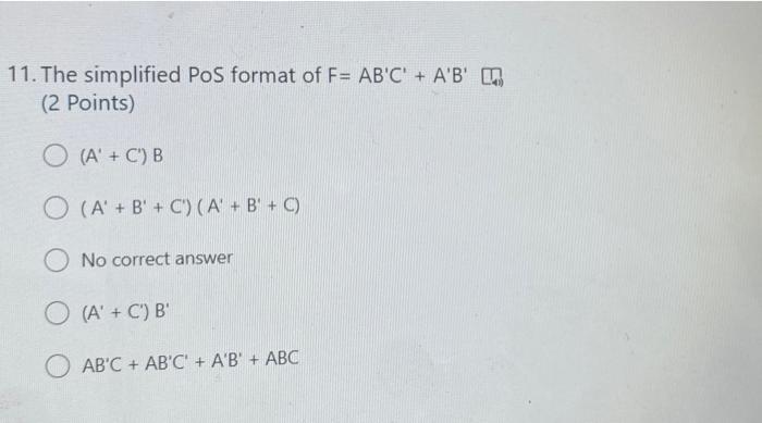 Solved 11. The simplified PoS format of F= AB'C' + A'B' m (2 | Chegg.com