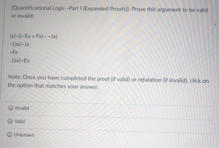 Solved [Quantificational Logic--Part I (Expanded Proofs)]: | Chegg.com