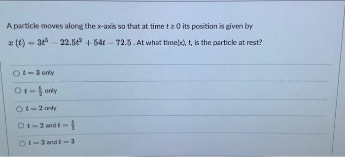 Solved A particle moves along the x-axis so that at time t≥0 | Chegg.com