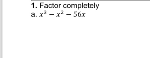 Solved Factor completelya. x3-x2-56x | Chegg.com