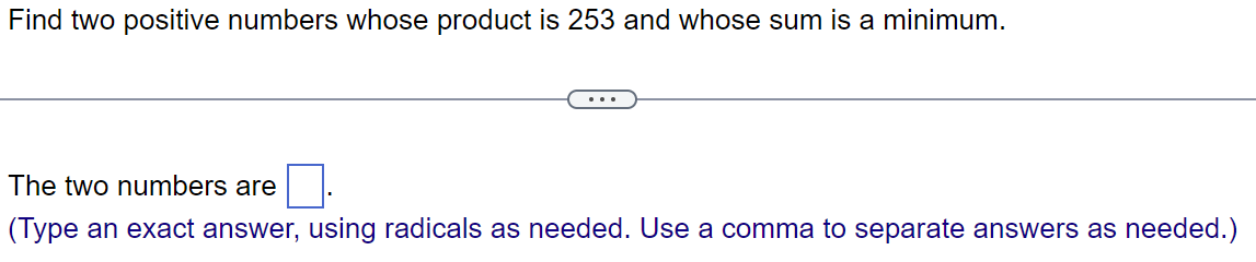 Solved Find two positive numbers whose product is 253 ﻿and | Chegg.com